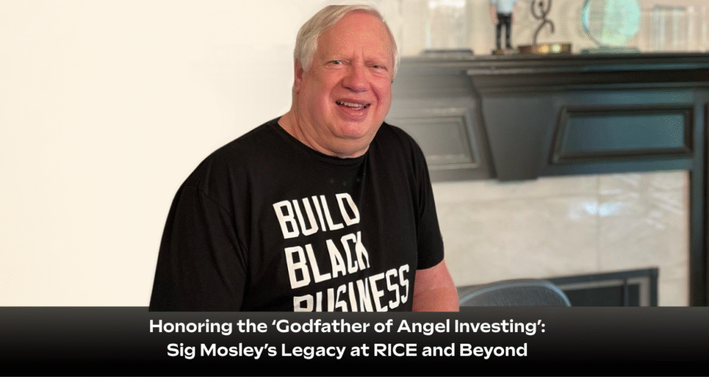 Honoring the ‘Godfather of Angel Investing’: Sig Mosley’s Legacy at ...